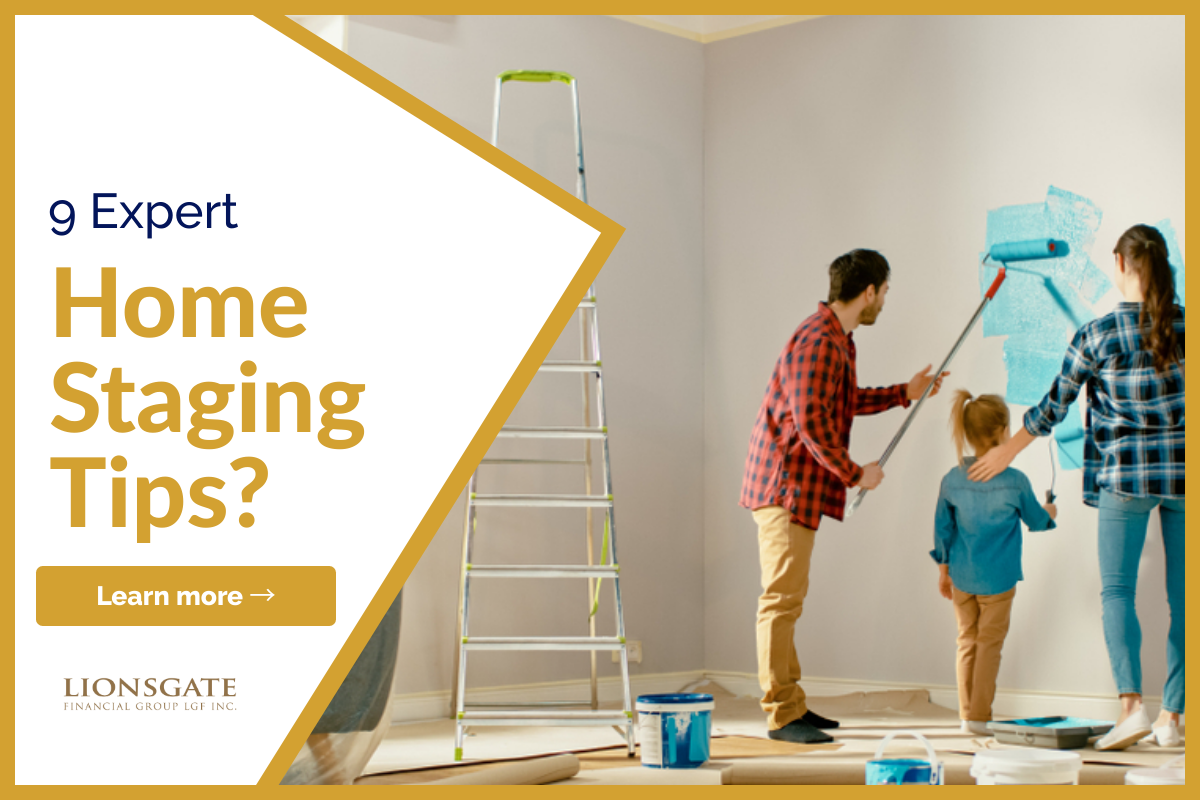 Home Staging: 9 Expert Tips - Lionsgate Financial Group Home Staging: 9 Expert Tips - Lionsgate Financial Group